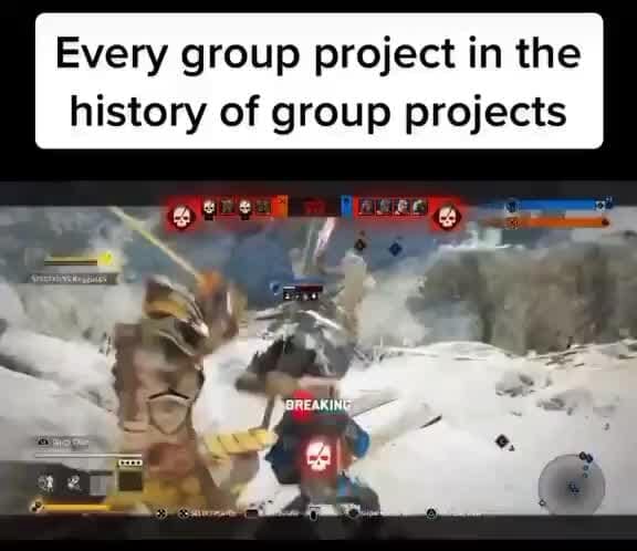 Every group project in the history of group projects - iFunny