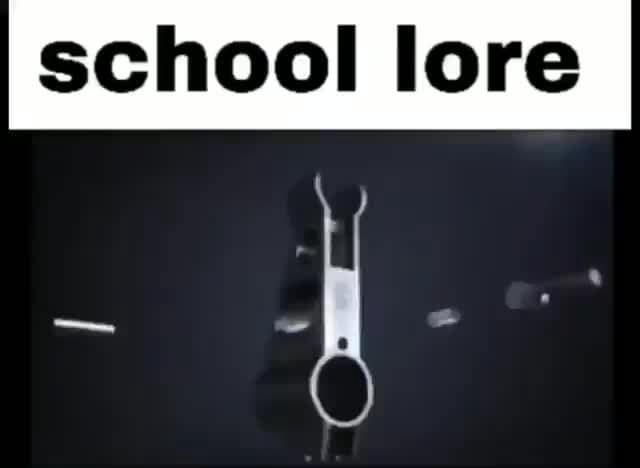 School lore - iFunny