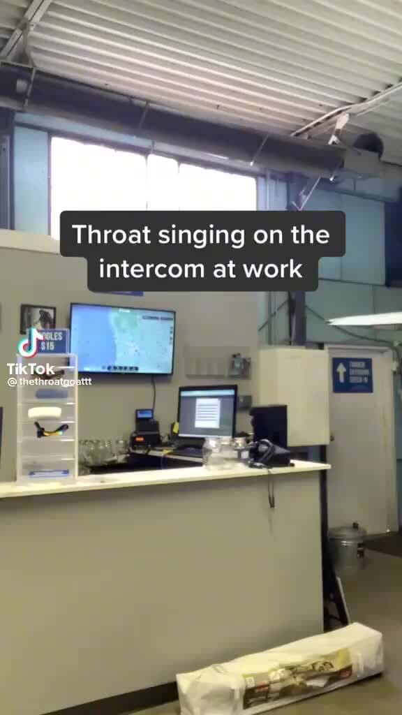 Throat singing on the I intercom at work cf TikTok - iFunny