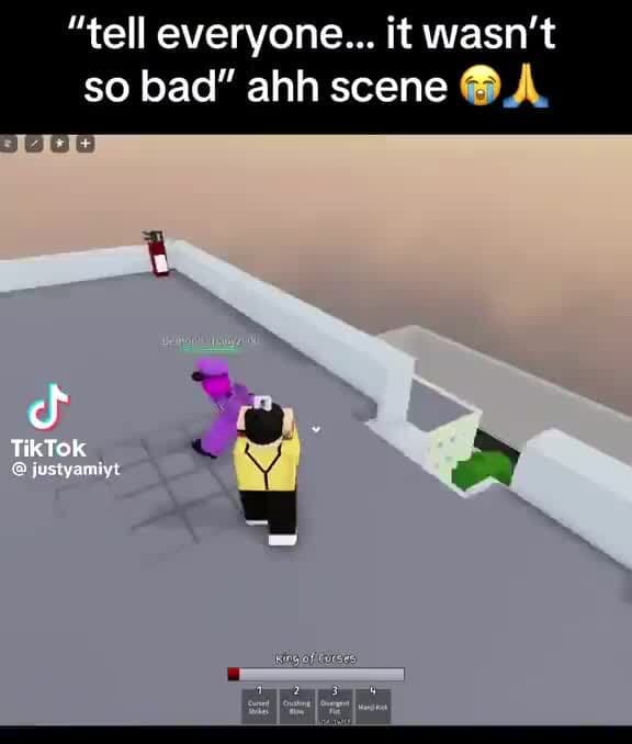 "tell everyone... it wasn't so bad" ahh scene @A. TikTok - iFunny