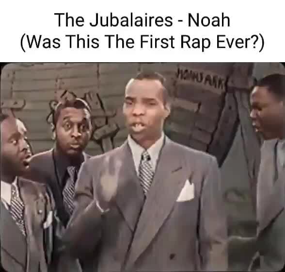 The Jubalaires - Noah (Was This The First Rap Ever?) - iFunny