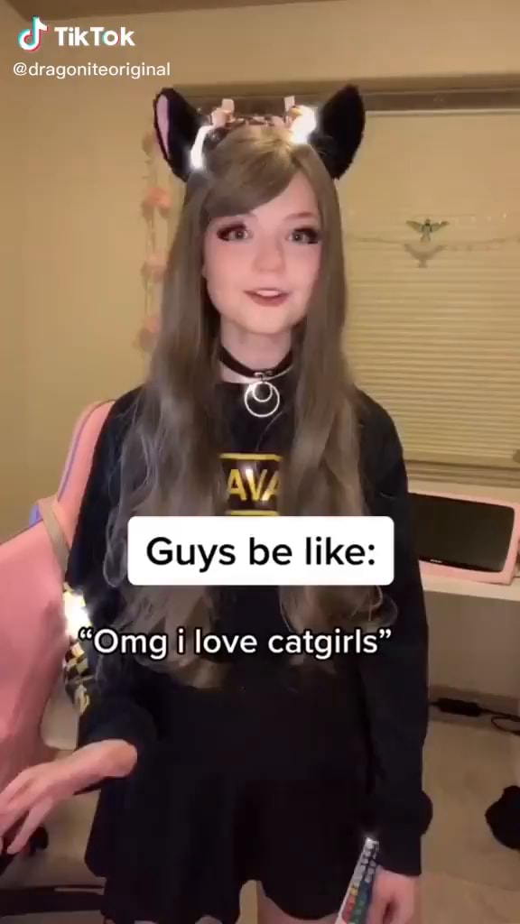 TikTok val Guys be like: "Omg ilove catgiris" - iFunny