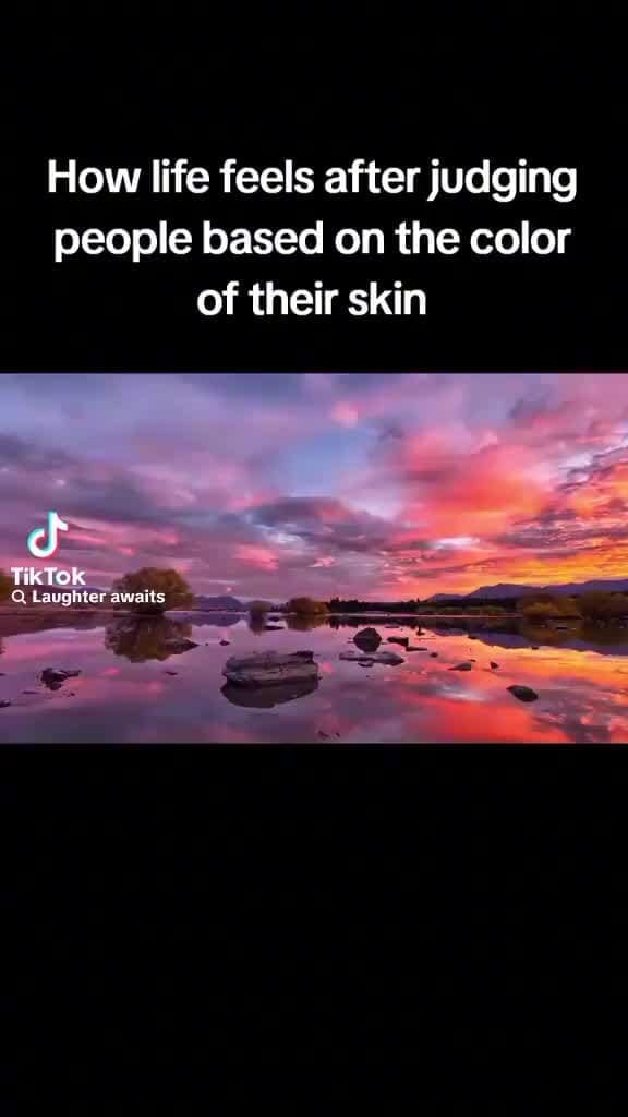 How life feels after judging people based on the color of their skin ...