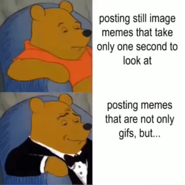 Posting still image memes that take only one second to look at posting ...
