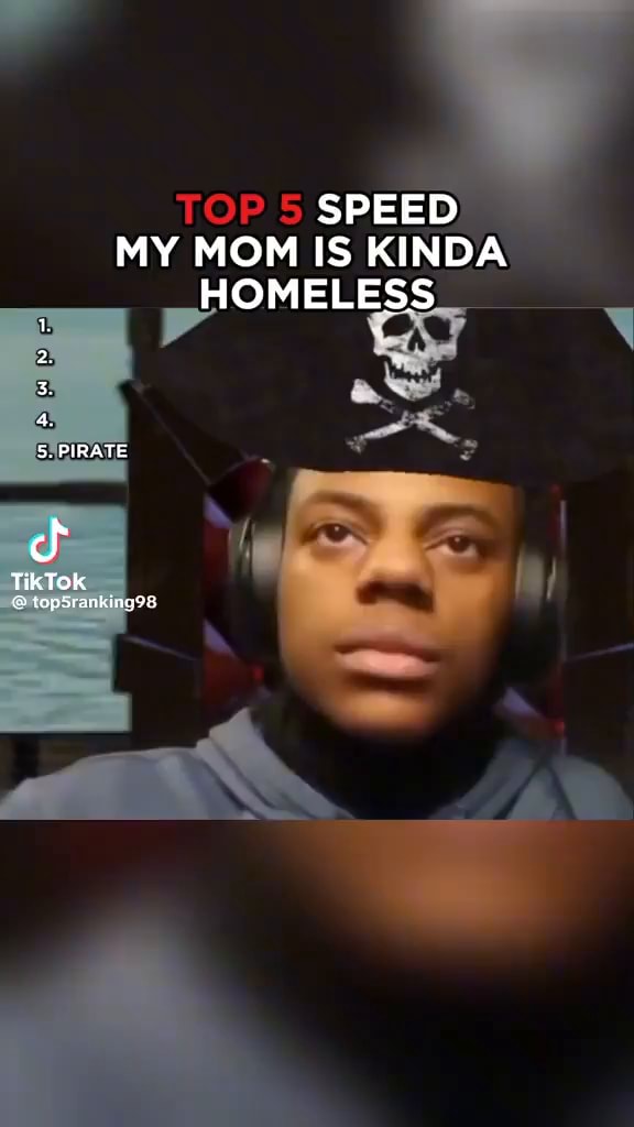 TOP SPEED MY MOM IS KINDA HOMELESS PIRATE cf TikTok - iFunny