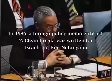 In 1996, a foreign memo "A Clean Break" was written for Israeli BM Bibi ...