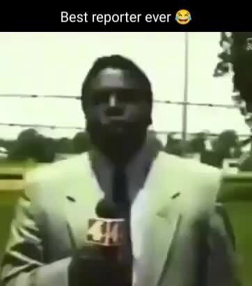 Best reporter ever - iFunny