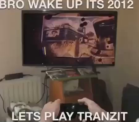 WAKE UP ITS TRANZIT - iFunny