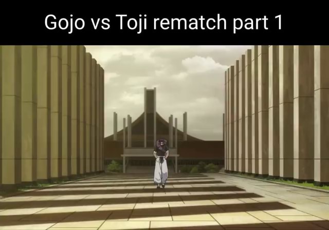 Gojo vs Toji rematch part 1 - iFunny