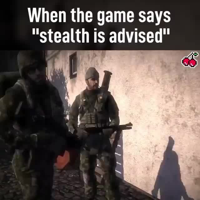 Stealth just isn't in my vocabulary 😂 - When the game says "stealth is ...