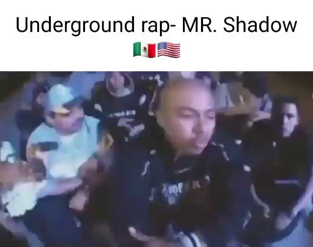Underground rap- MR. Shadow - iFunny