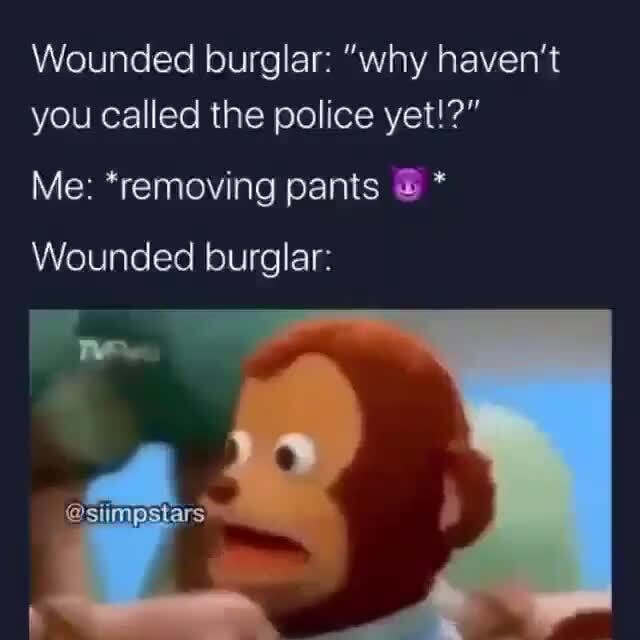 Wounded burglar: Wounded burglar: