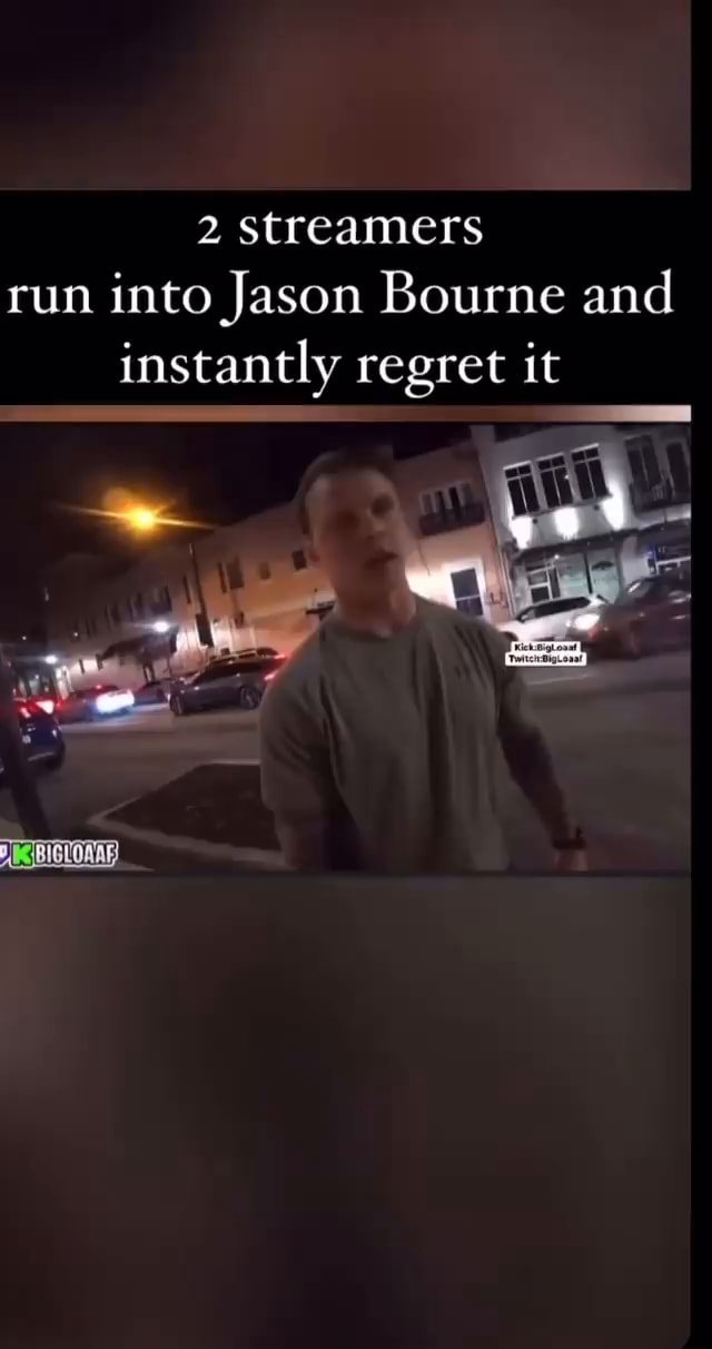 2 streamers run into Jason Bourne and instantly regret it - iFunny
