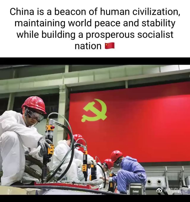 China is a beacon of human civilization, maintaining world peace and ...