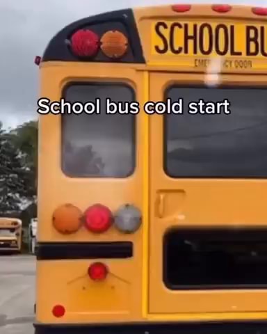 School bus cold start - iFunny