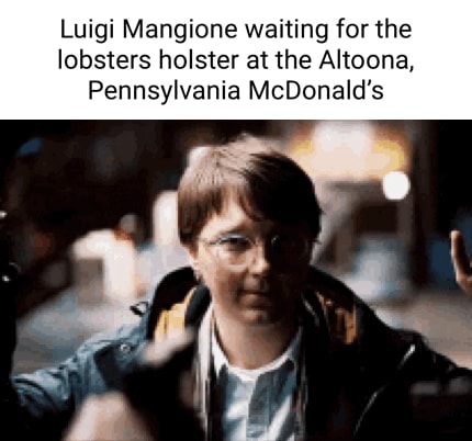 Luigi Mangione waiting for the lobsters holster at the Altoona ...