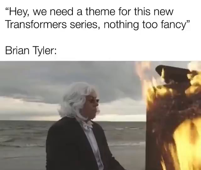 "Hey, we need a theme for this new Transformers series, nothing too ...