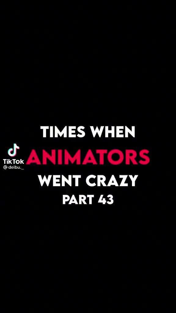 TIMES WHEN ANIMATORS WENT CRAZY PART 43 - iFunny