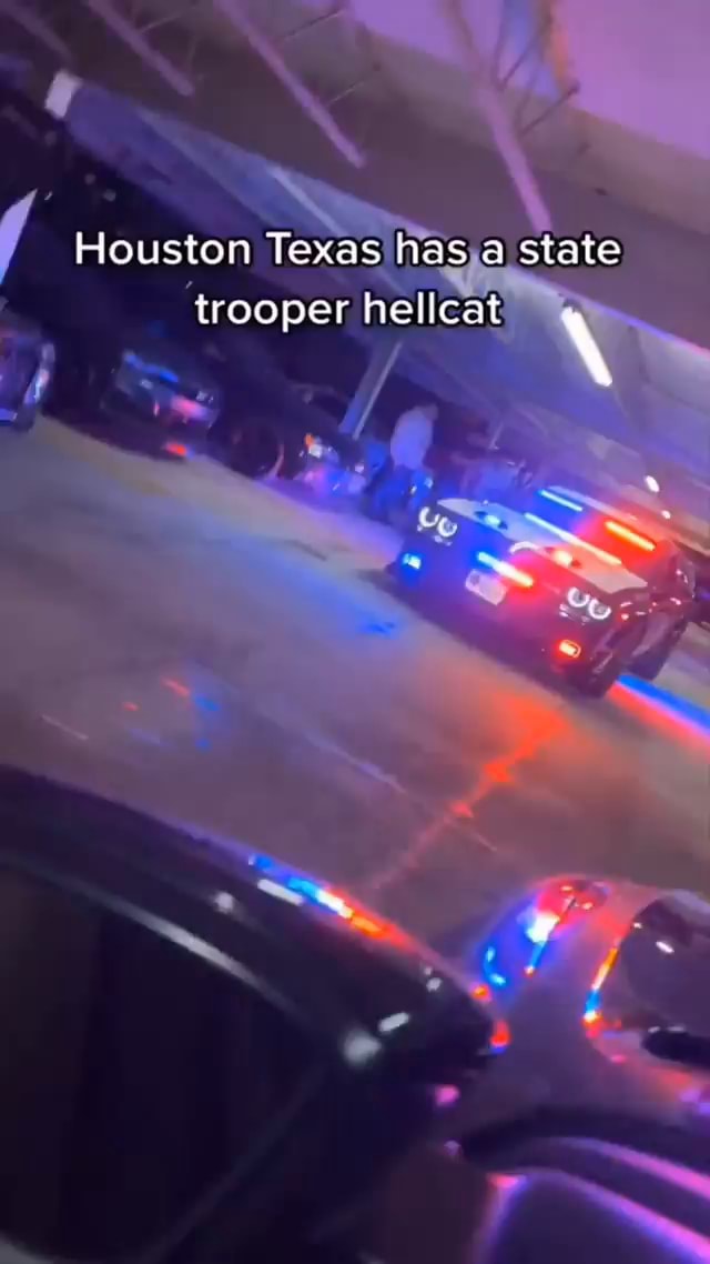 Houston Texas has a state trooper hellcat \ - iFunny