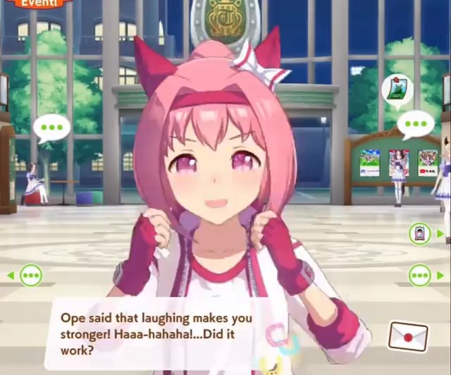 Work? Ope said that laughing makes you stronger! Haaa-hahahal...Did it ...