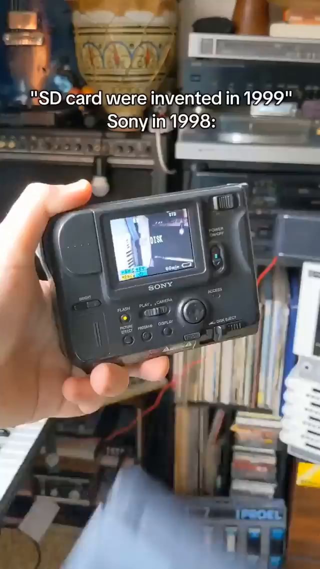 "SD card were invented in 1999" Sony in 1998: - iFunny