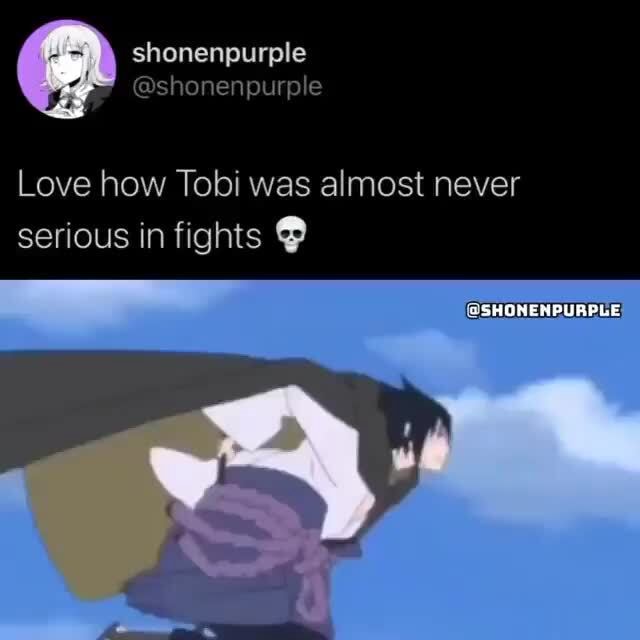 Shonenpurple Love how Tobi was almost never (@SHONENPURPLE; serious in ...