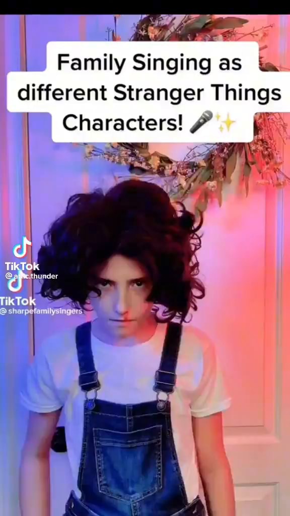 Family Singing as & different Stranger Things Characters! - iFunny