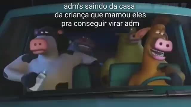 Primeiro meme - adm's saindo da casa da criança que mamou eles pra ...