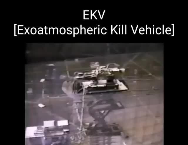 EKV [Exoatmospheric Kill Vehicle] - iFunny Brazil