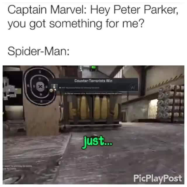 Captain Marvel: Hey Peter Parker, you got something for me? Spider-Man: - iFunny