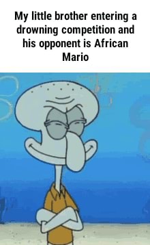 My little brother entering a drowning competition and his opponent is ...