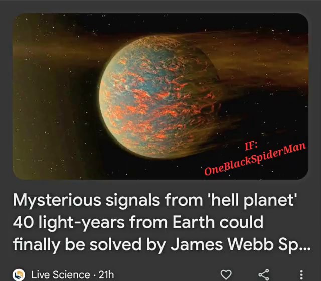 FF Man Mysterious signals from 'hell planet' 40 light-years from Earth could finally be solved ...