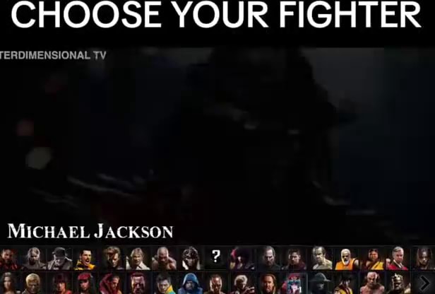 CHOOSE YOUR FIGHTER FERDIMENSIONAL TV MICHAEL JACKSON . Se TAN AL - iFunny