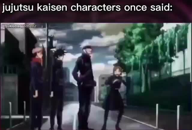 Jujutsu kaisen characters once said: - iFunny