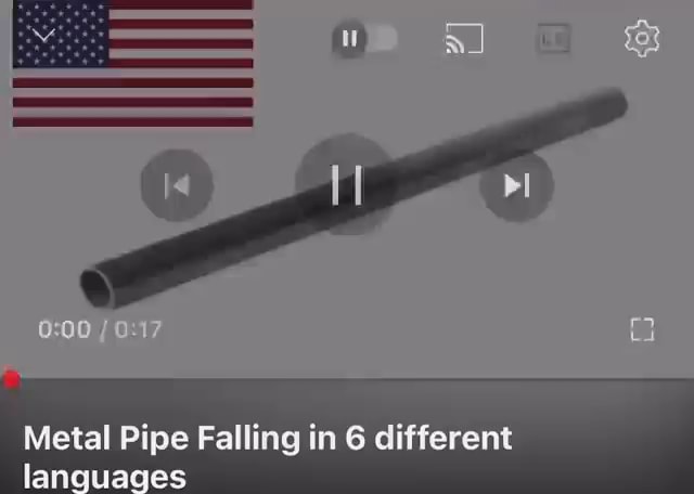 Metal Pipe Falling in 6 different languages - iFunny