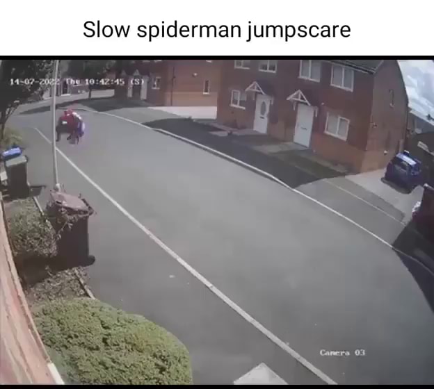 Slow spiderman jumpscare - iFunny