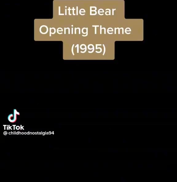 Little Bear Opening Theme (1995) TikTok - iFunny