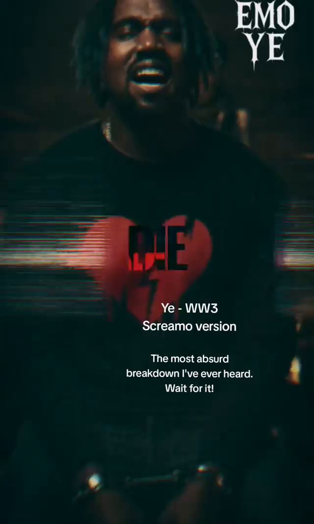 EMO Ye - Screamo version The most absurd breakdown I've ever heard ...