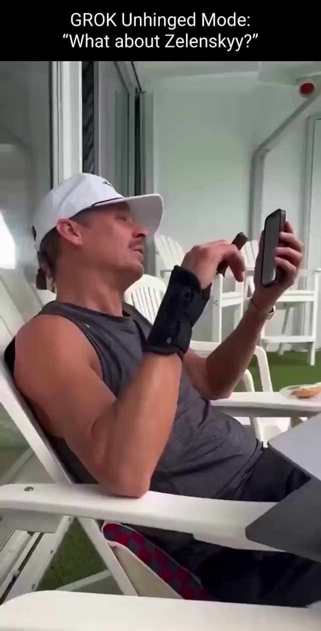 GROK Unhinged Mode: "What about Zelenskyy?" - iFunny