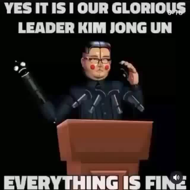 YES IT IS 1 OUR GLORIOUS LEADER KIM JONG UN - iFunny