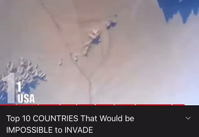 Top 10 COUNTRIES That Would be USA IMPOSSIBLE to INVADE - iFunny