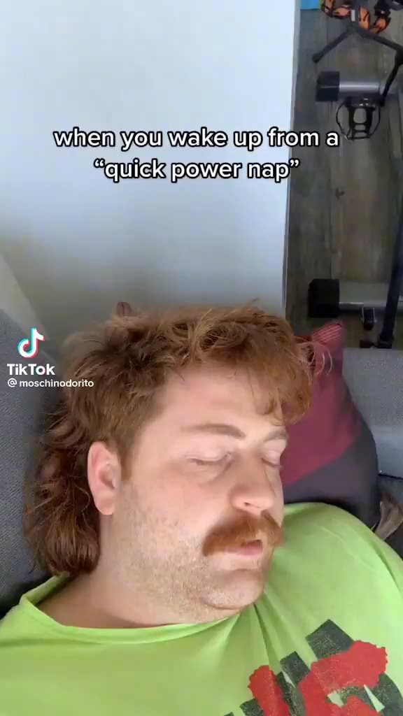 When you wake up from a "quick power nap" TikTok - iFunny