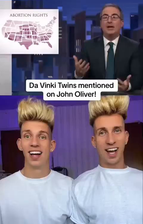 ABORTIC Da Vinki Twins mentioned I on John Oliver! - iFunny