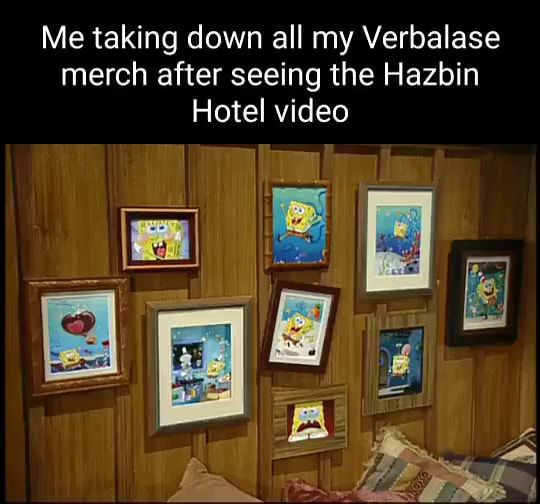 Me taking down all my Verbalase merch after seeing the Hazbin Hotel ...