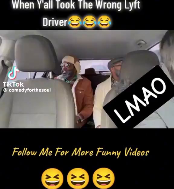 When Y'all Took The Wrong Lyft Driver SSS Follow Me For More Funny ...