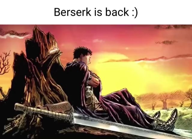 Berserk is back - iFunny