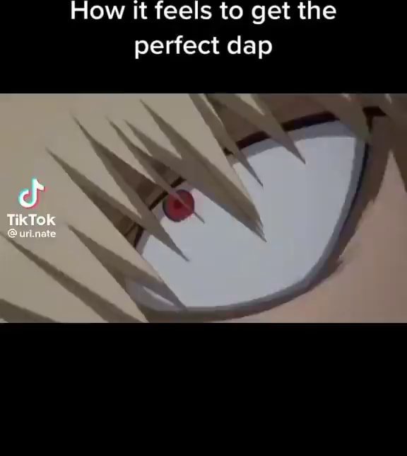 How it feels to get the perfect dap TikTok @un nate - iFunny