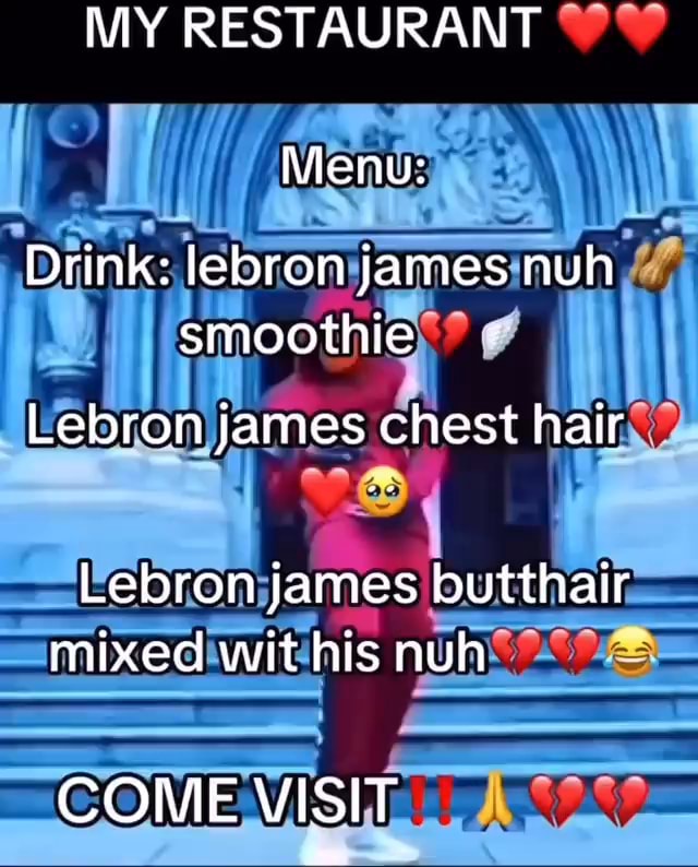 MY RESTAURANT Menu: Drink: lebron james nuh smoothie Lebron james chest ...