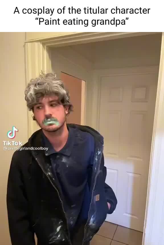 A cosplay of the titular character "Paint eating grandpa" - iFunny
