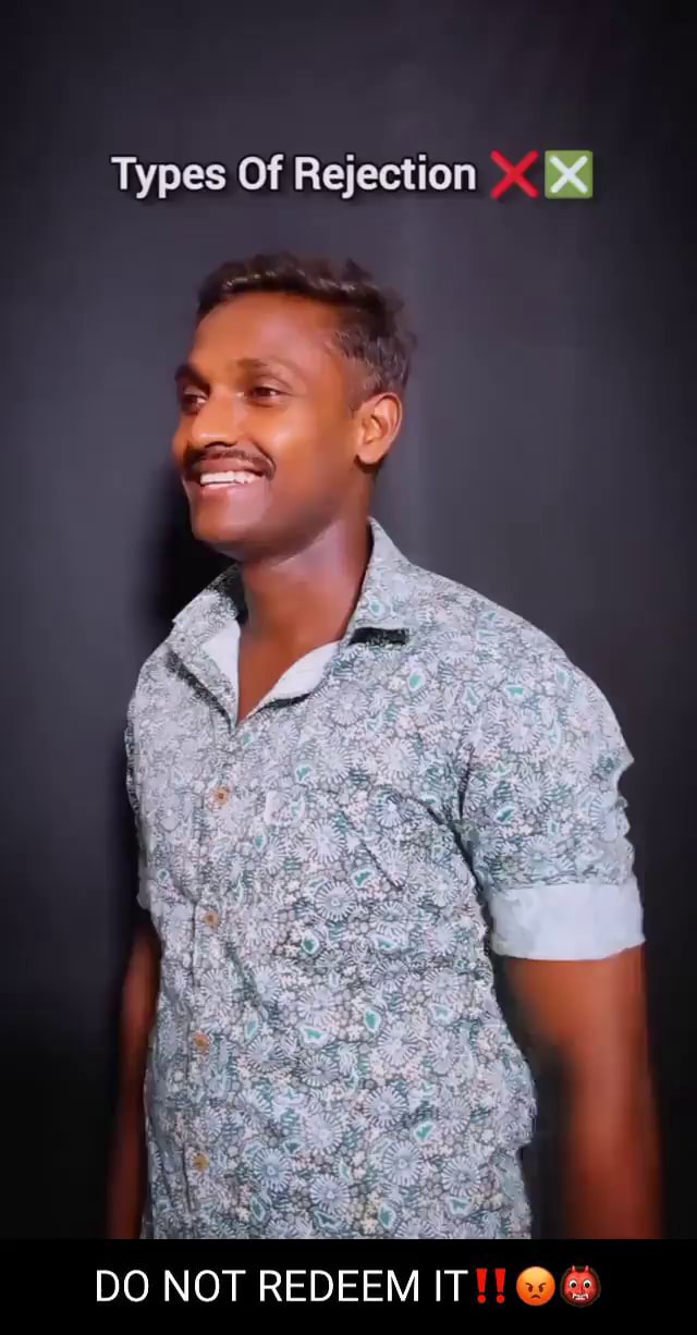 Types Of Rejection DO NOT REDEEM IT! - iFunny